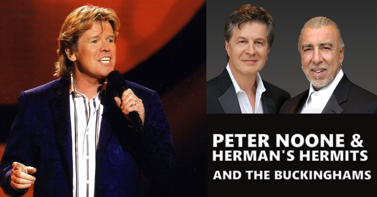 PETER NOONE & HERMAN’S HERMITS & THE BUCKINGHAMS – Westmoreland Heritage